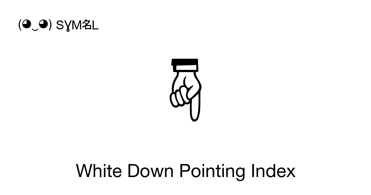 White Down Pointing Index symbol meaning, copy and paste unicode character - ( ‿ ) SYMBL