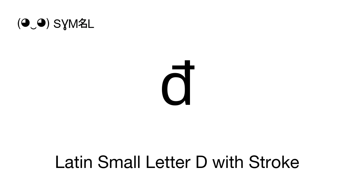 đ Latin Small Letter D with Stroke (U+0111) Symbol Meaning, Copy and Paste