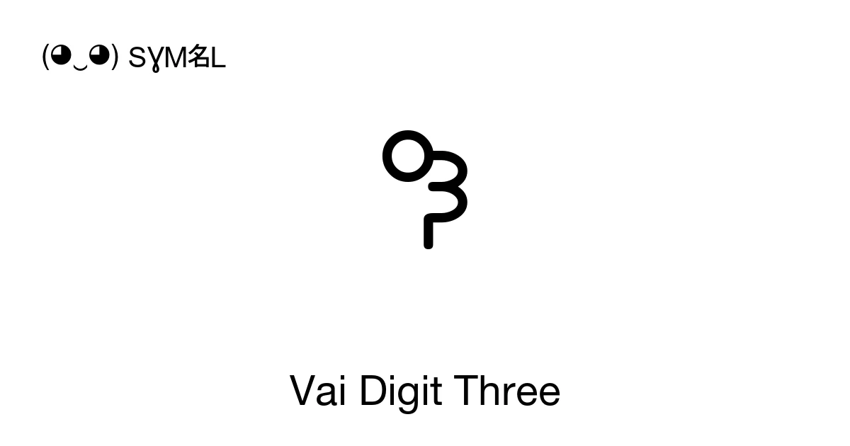 Vai Digit Three (U+A623) Symbol Meaning, Copy and Paste