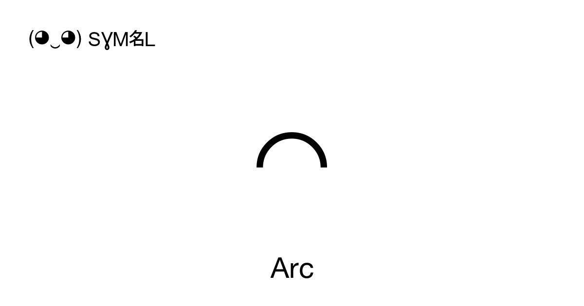Arc symbol meaning, copy and paste unicode character - ( ‿ ) SYMBL