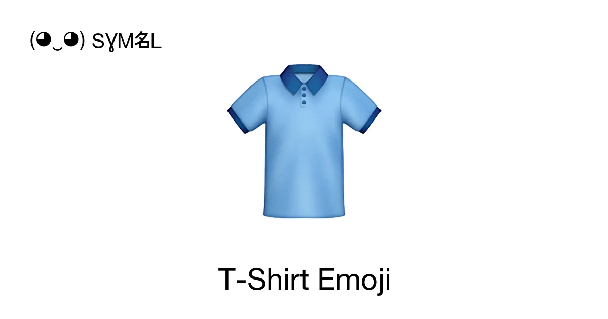 👕 - T-Shirt Emoji Meaning, Copy and Paste