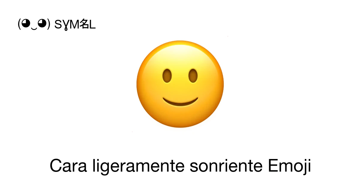 🙂 - Cara ligeramente sonriente Significado del emoji, copiar y pegar