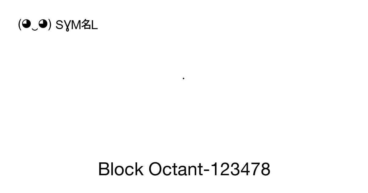 Block Octant-123478 (U+1CDBA) Symbol Meaning, Copy and Paste