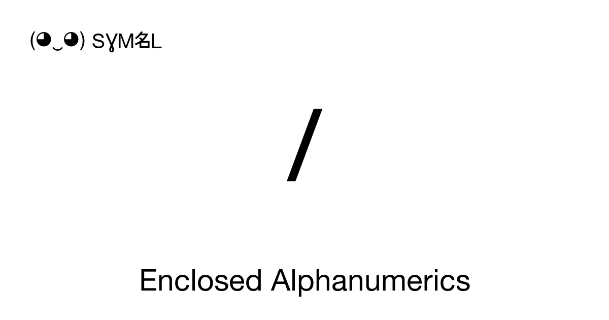 Enclosed Alphanumerics, 160 symbols, Unicode Range: 2460-24FF ( ‿ ) SYMBL