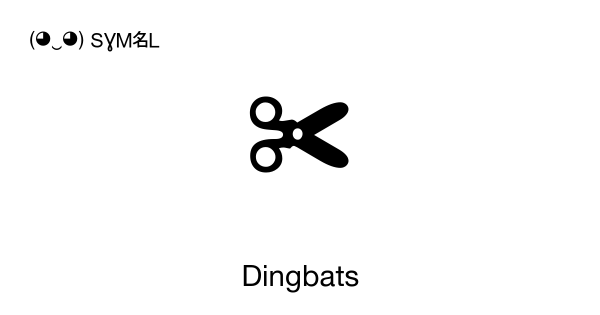 Dingbats, ‭✀ ‬, 192 symbols, Unicode Range: 2700-27BF ( ‿ ) SYMBL