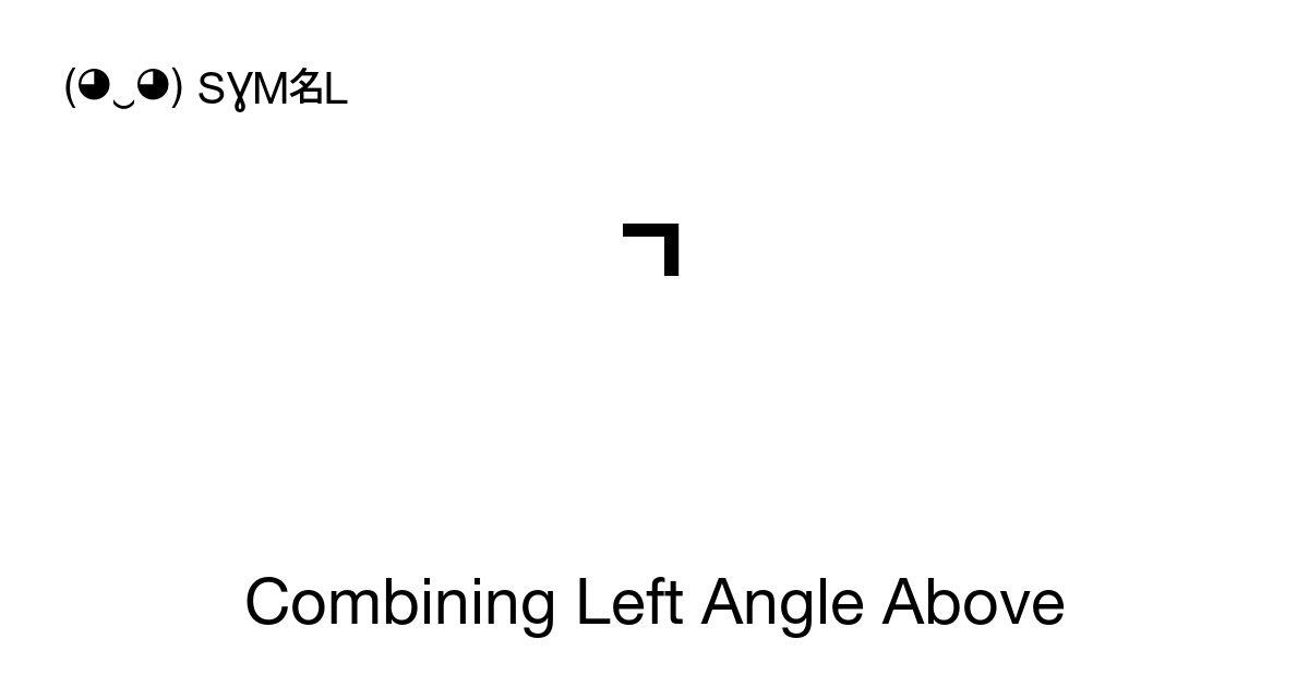 ̚ Combining Left Angle Above symbol meaning, copy and paste unicode ...
