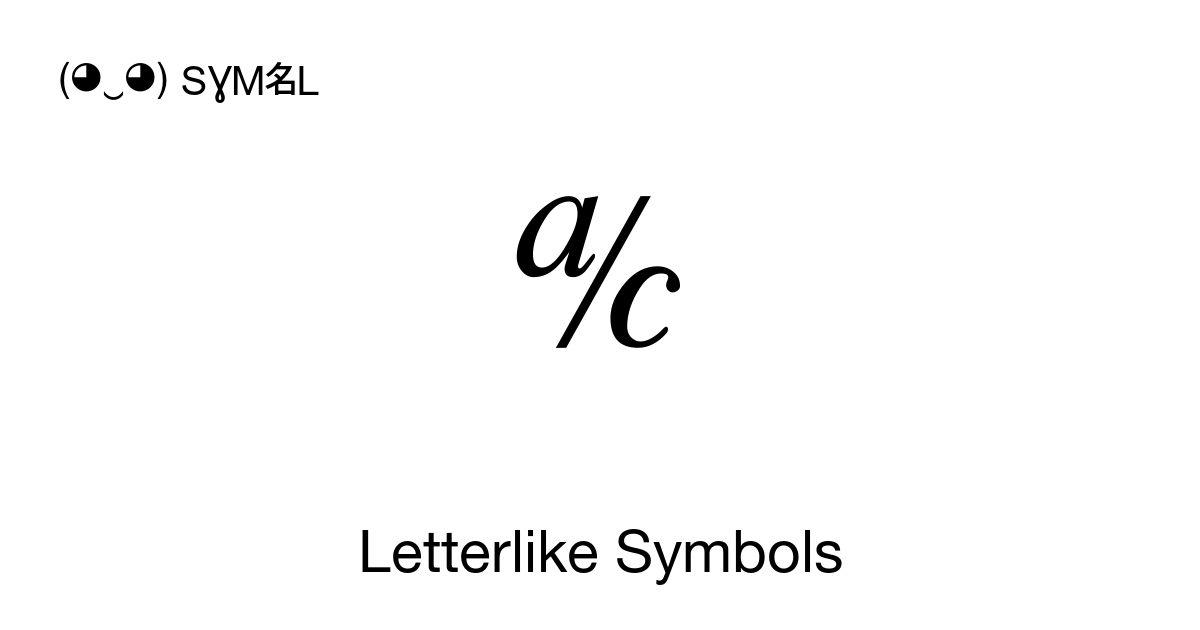 Letterlike Symbols, ‭℀ ℁ ℂ‬, 80 symbols, Unicode Range: 2100-214F ...