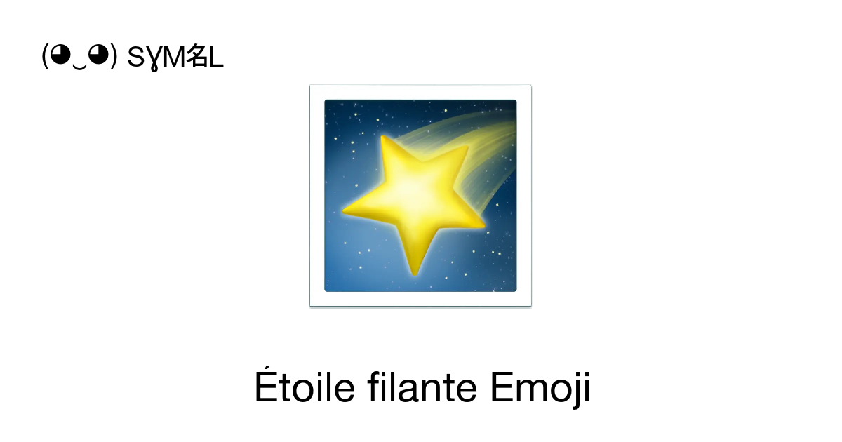 🌠 - Étoile filante Emoji (Shooting Star) 📖 Découvrir la signification ...