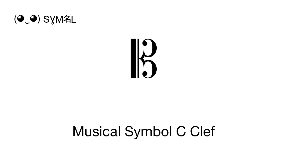 Musical Symbol C Clef (U+1D121) Symbol Meaning, Copy and Paste
