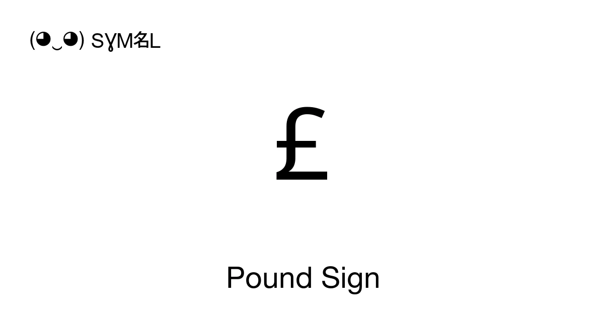 £ Pound Sign (U+00A3) Symbol Meaning, Copy and Paste