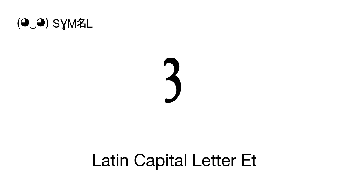 Latin Capital Letter Et (U+A76A) Symbol Meaning, Copy and Paste