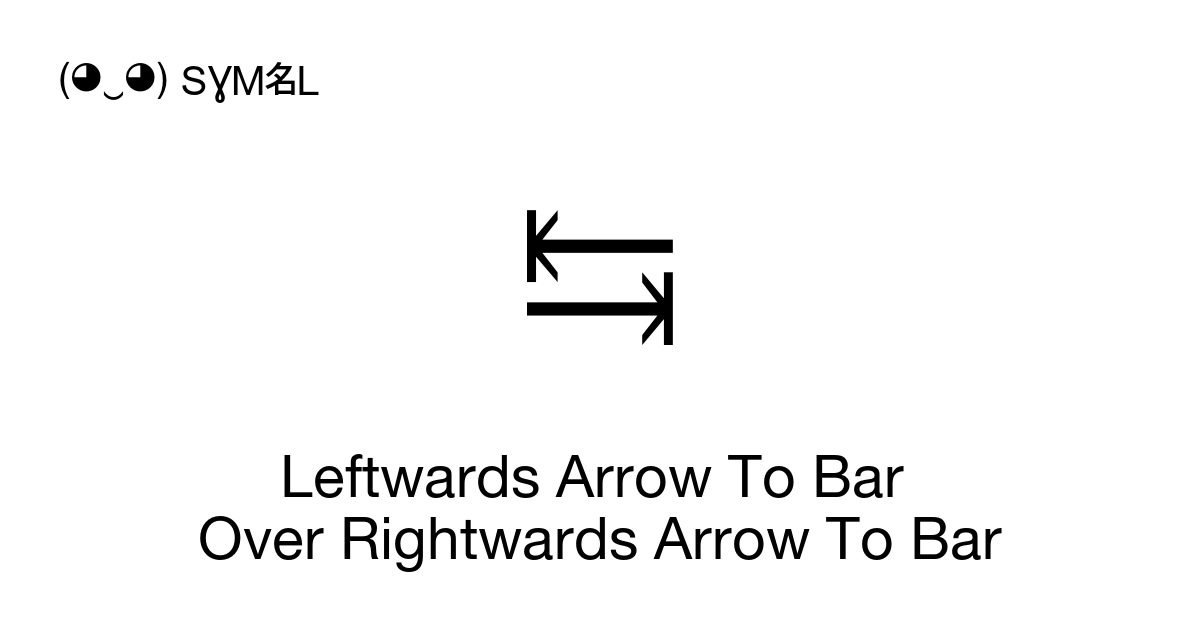 ↹ Leftwards Arrow To Bar Over Rightwards Arrow To Bar symbol meaning ...