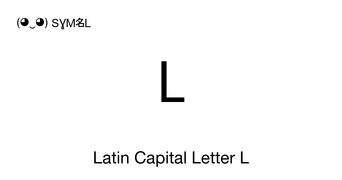 L Latin Capital Letter L (U+004C) Symbol Meaning, Copy and Paste