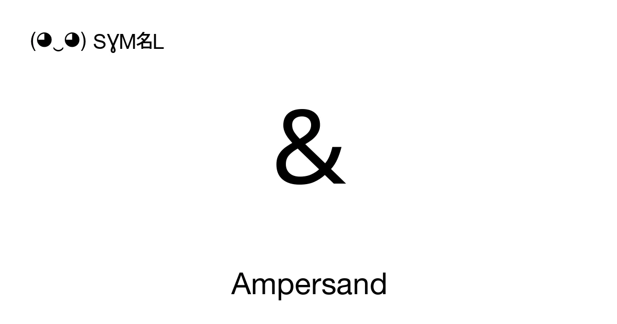 & Ampersand (U+0026) Symbol Meaning, Copy and Paste