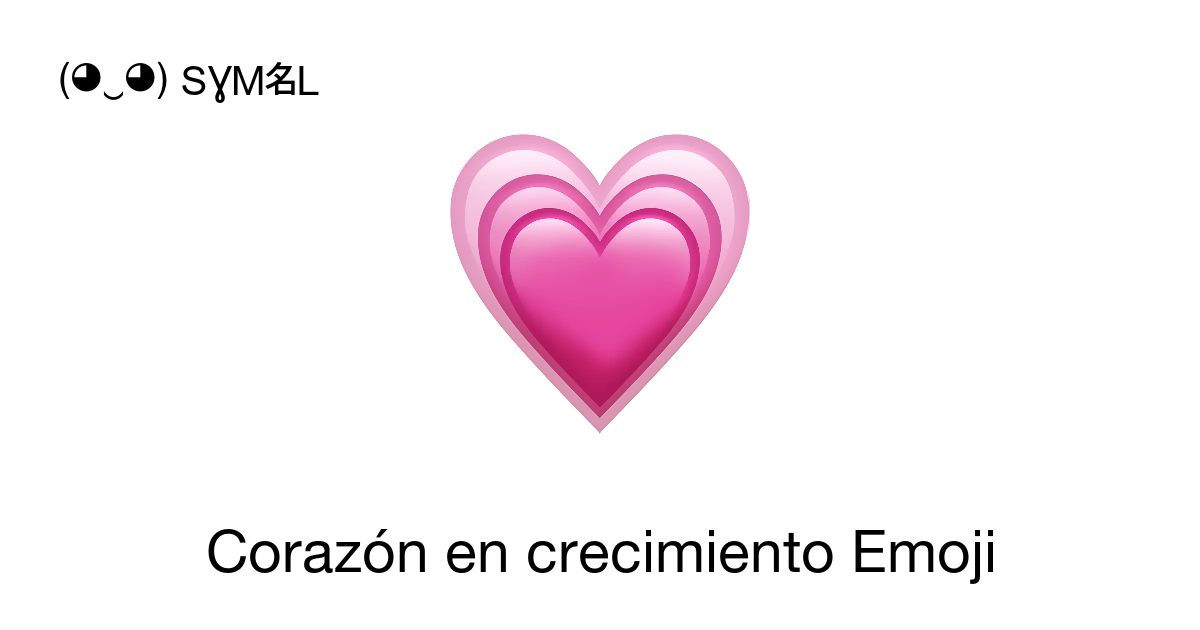 💗 - Corazón en crecimiento Emoji (Growing Heart) 📖 Significado del ...