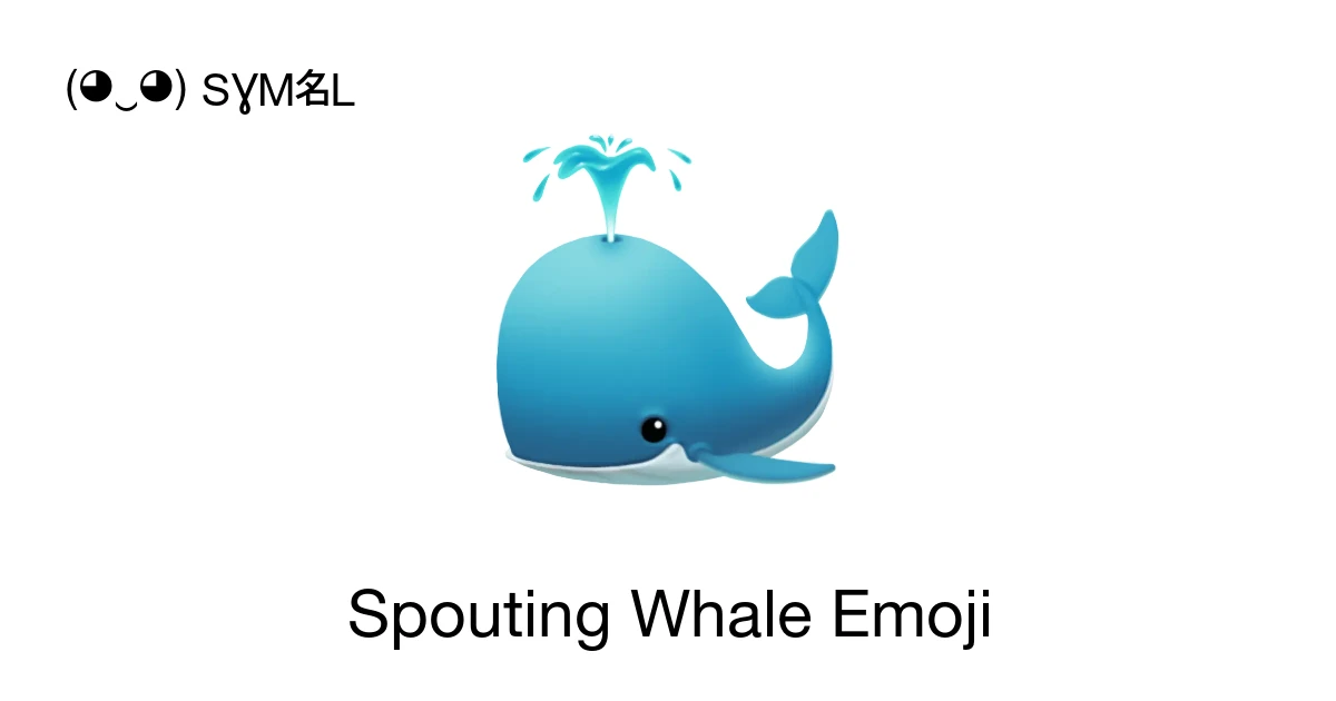 🐳 - Spouting Whale Emoji Meaning, Copy and Paste
