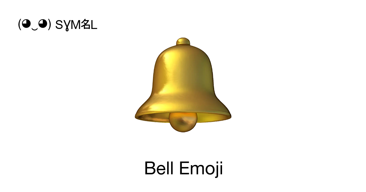 🔔 - Bell Emoji meaning, copy and paste emoticon - ( ‿ ) SYMBL