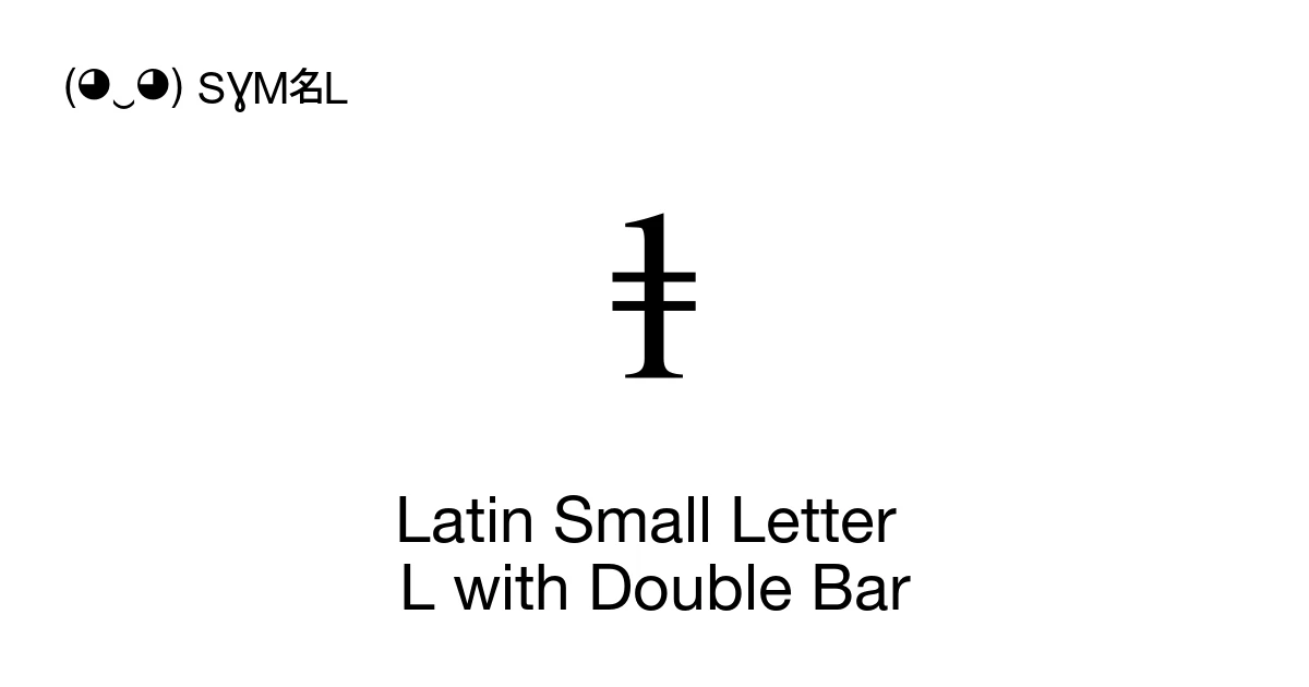 Latin Small Letter L with Double Bar (U+2C61) Symbol Meaning, Copy and ...