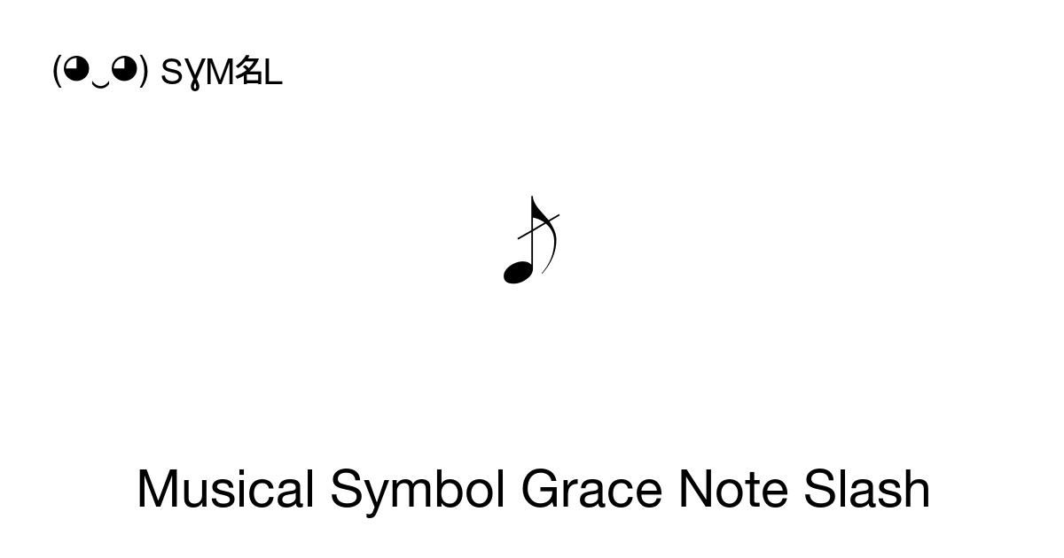 Musical Symbol Grace Note Slash symbol meaning, copy and paste unicode character - ( ‿ ) SYMBL