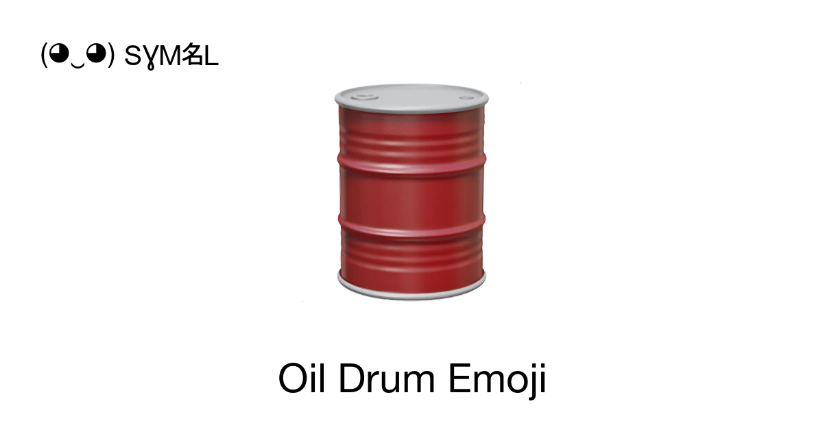 🛢 - Oil Drum Emoji meaning, copy and paste emoticon - ( ‿ ) SYMBL