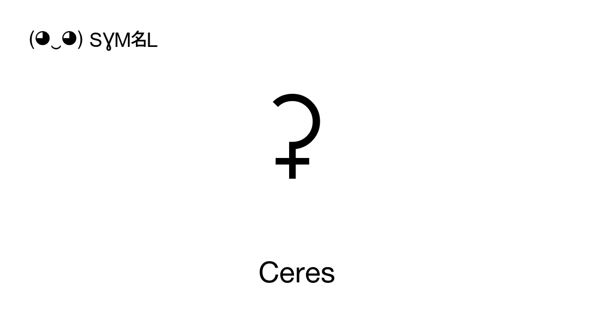 Ceres symbol meaning, copy and paste unicode character - ( ‿ ) SYMBL