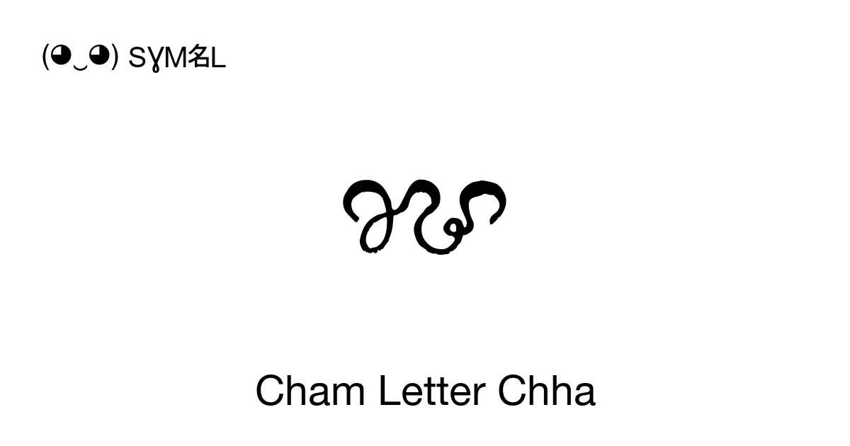 Cham Letter Chha (U+AA0D) Symbol Meaning, Copy and Paste