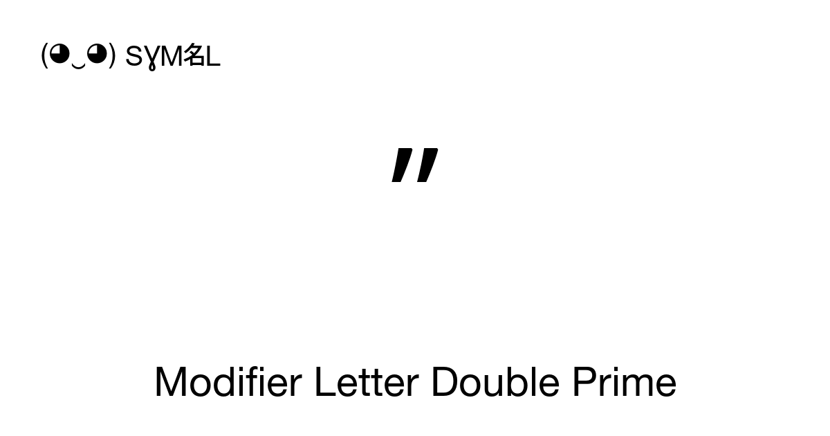 ʺ Modifier Letter Double Prime symbol meaning, copy and paste unicode ...