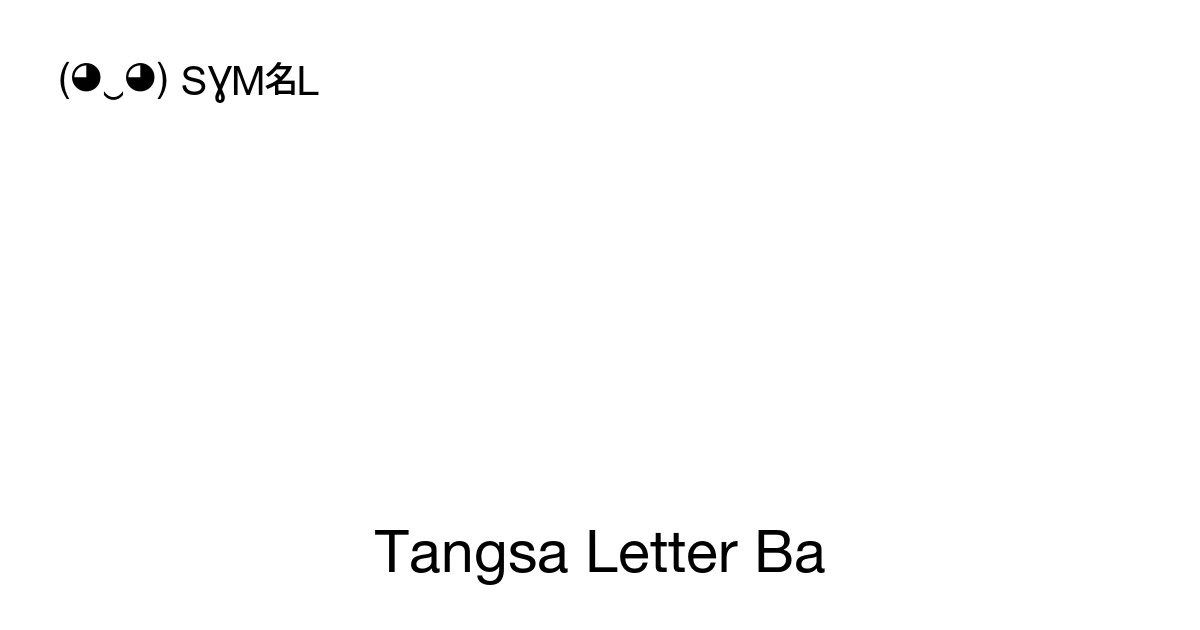 Tangsa Letter Ba (U+16AAA) Symbol Meaning, Copy and Paste