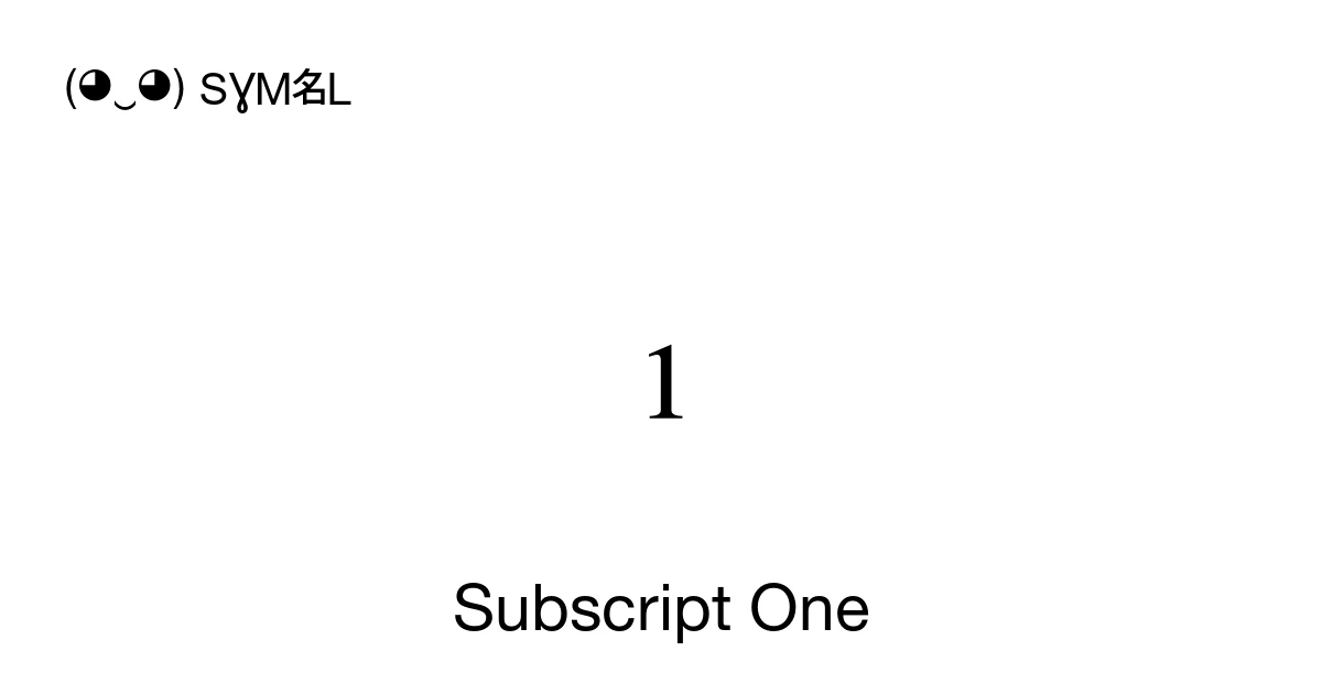 ₁ Subscript One (U+2081) Symbol Meaning, Copy and Paste