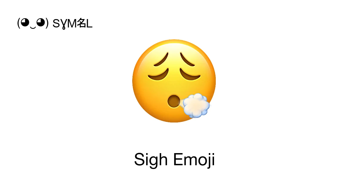 Sigh & Relief Emojis 😮‍💨 😤 copy and use your favorite expressive ...