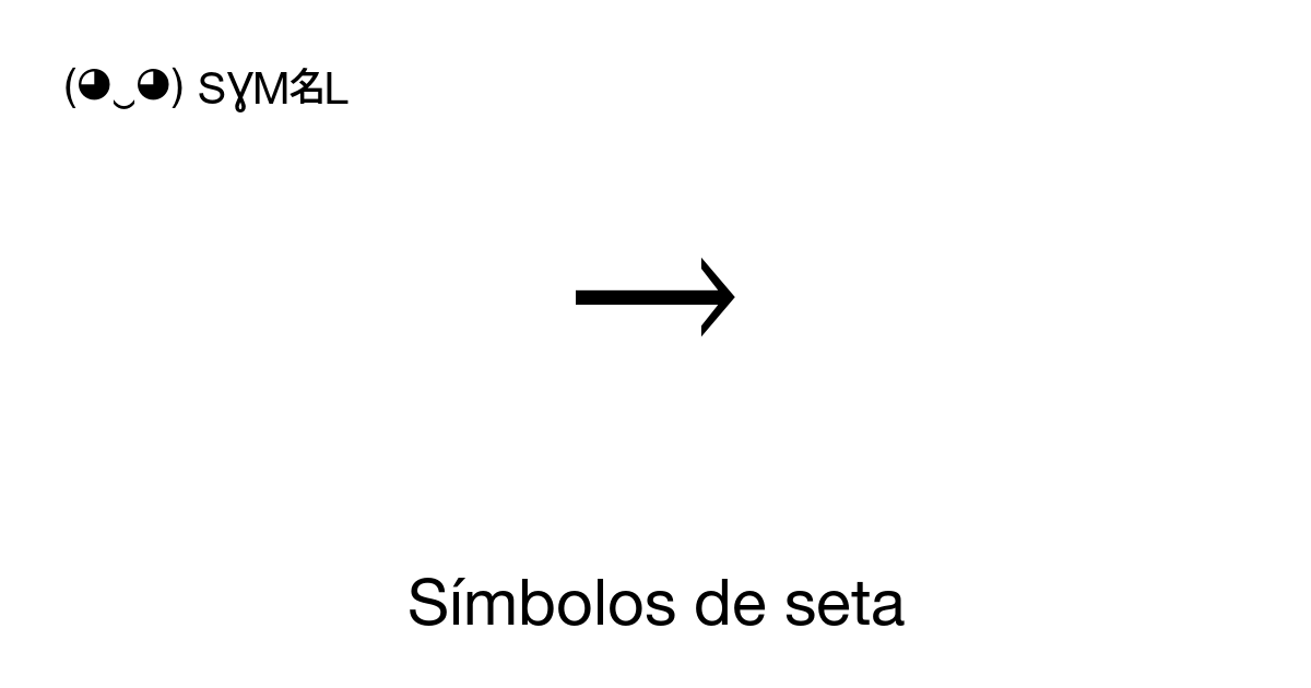 Símbolos de seta ‭→ ‬ Copiar & 📋 colar ( ‿ ) SYMBL