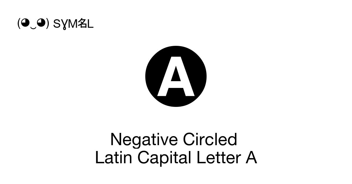 Negative Circled Latin Capital Letter A symbol meaning, copy and paste ...