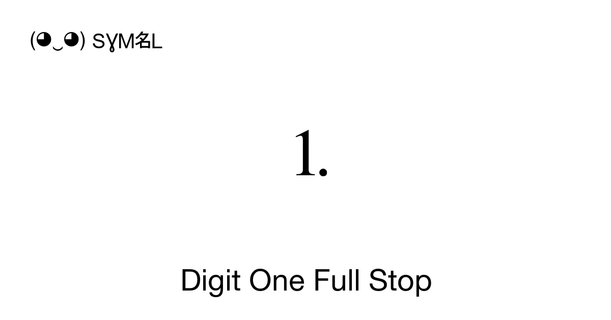 ⒈ Digit One Full Stop (U+2488) Symbol Meaning, Copy and Paste