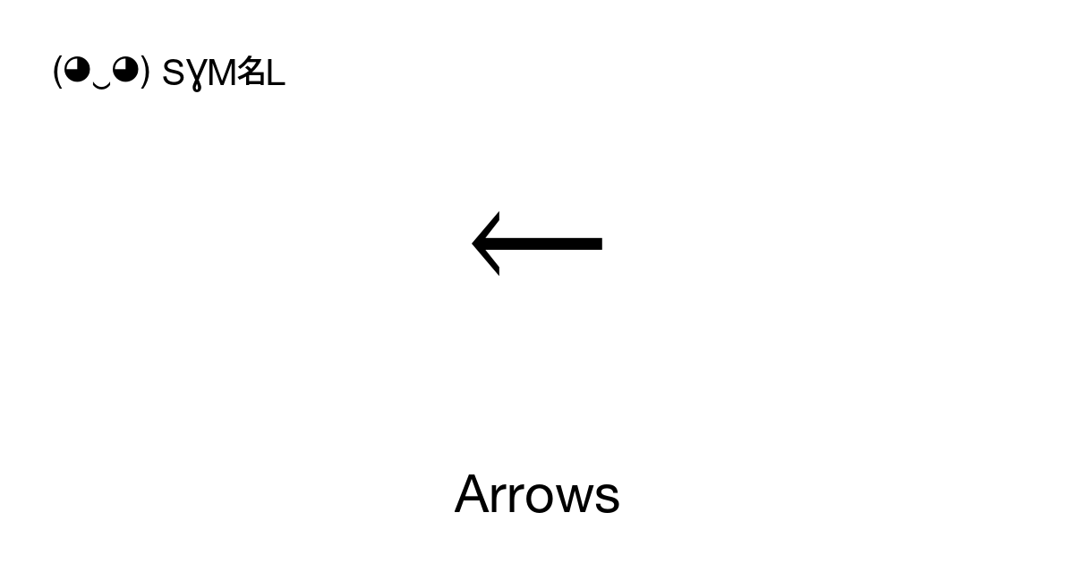 Arrows, ‭← ↑ →‬, 112 symbols, Unicode Range: 2190-21FF ( ‿ ) SYMBL