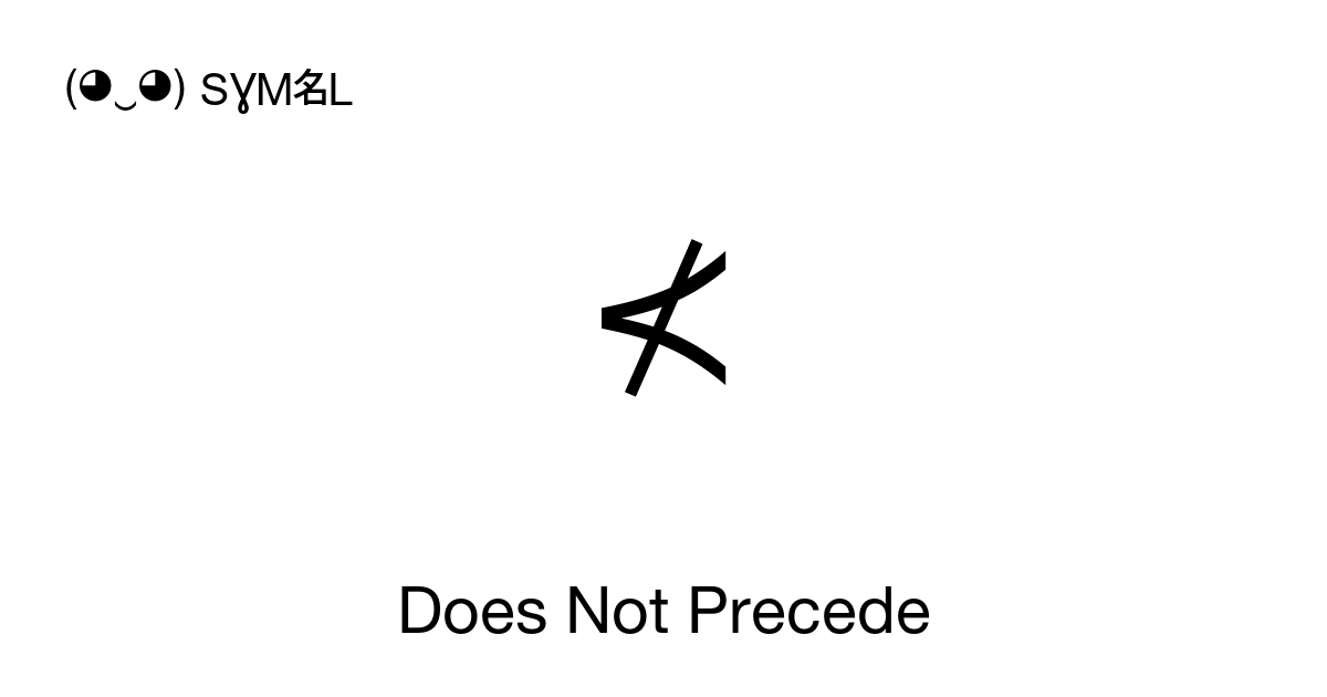 ⊀ Does Not Precede symbol meaning, copy and paste unicode character ...