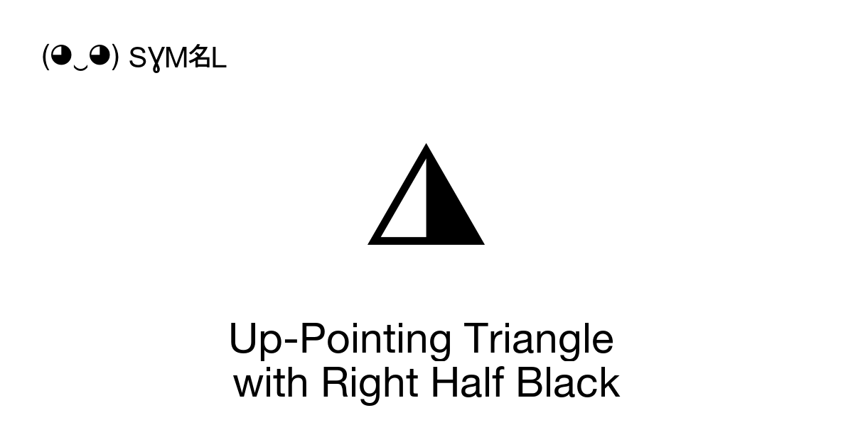 Up-Pointing Triangle with Right Half Black symbol meaning, copy and ...