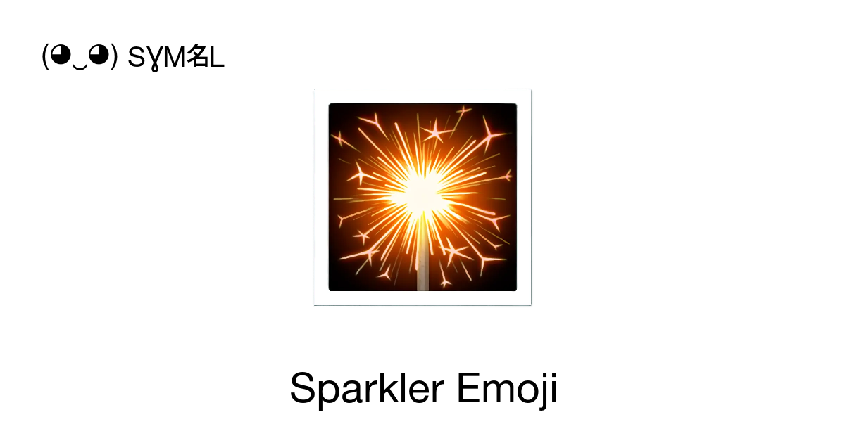 🎇 - Sparkler Emoji meaning, copy and paste emoticon - ( ‿ ) SYMBL