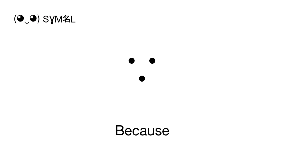 ∵ Because (U+2235) Symbol Meaning, Copy and Paste