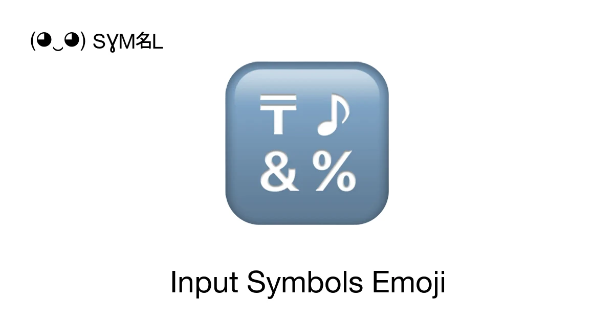🔣 - Input Symbols Emoji Meaning, Copy and Paste