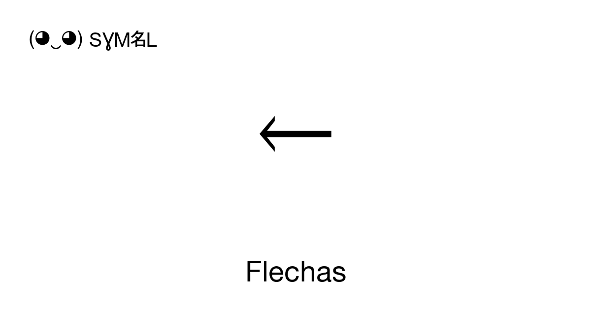 Flechas, ‭← ↑ →‬, 112 símbolos, Rango Unicode: 2190-21FF ( ‿ ) SYMBL