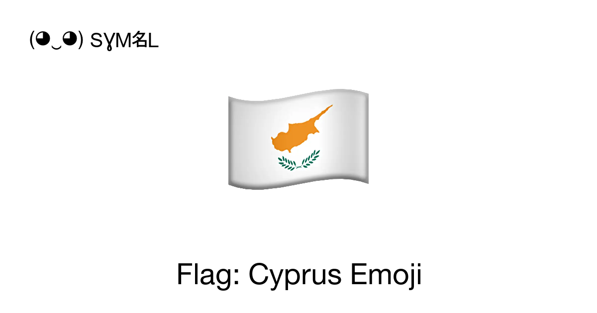 🇨🇾 - Flag: Cyprus Emoji meaning, copy and paste emoticon - ( ‿ ) SYMBL