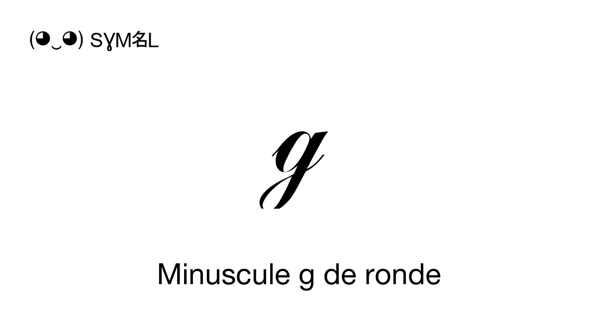 ℊ Minuscule g de ronde (U+210A) signification du symbole, copier-coller
