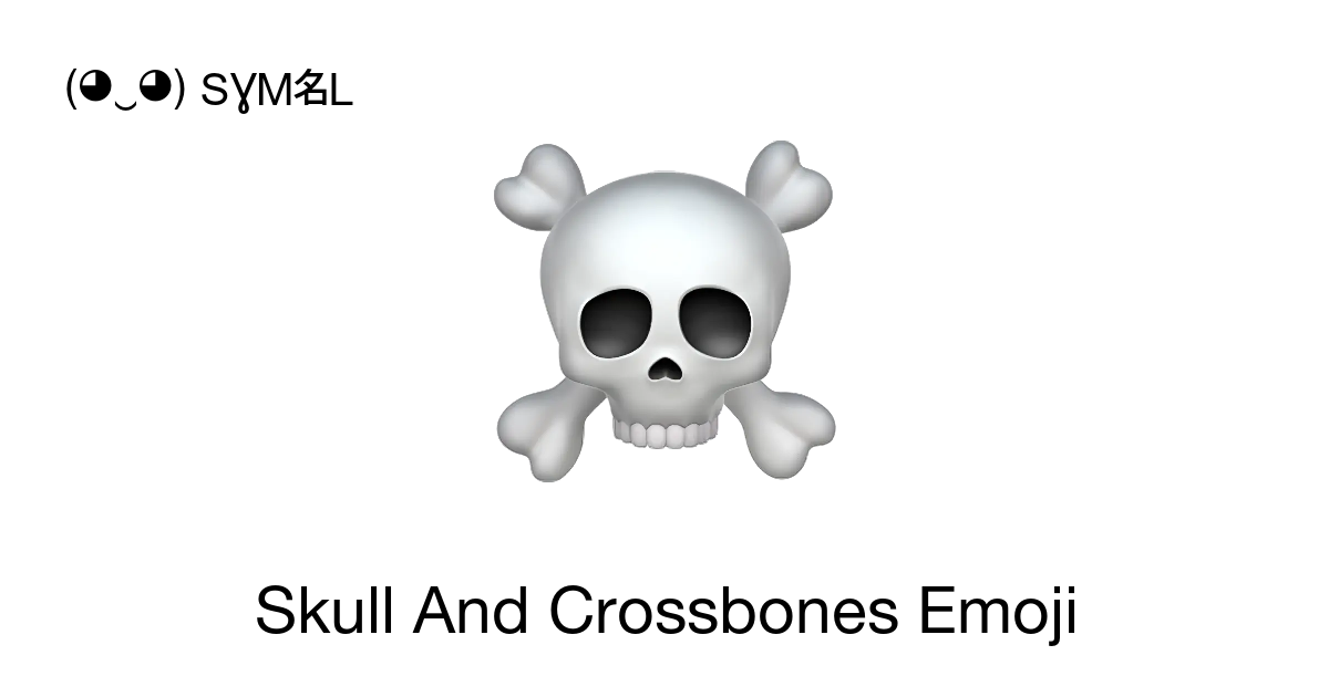 ☠ - Skull And Crossbones Emoji meaning, copy and paste emoticon ...