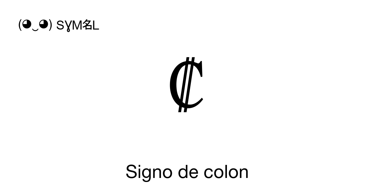 Signo de colon, Número Unicode: U+20A1 📖 Significado del símbolo Copiar ...