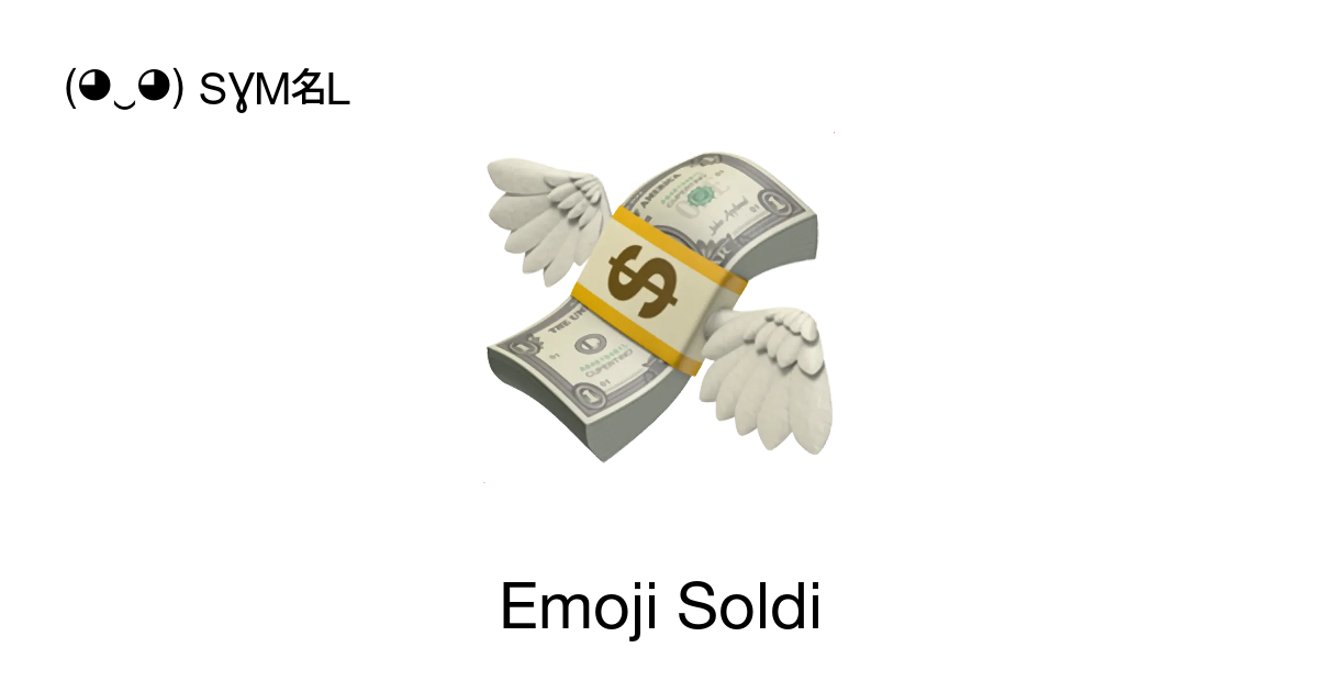 Emoji Soldi ‭💸 💷 💹‬ 📖 Significati Copia & 📋 Incolla Simboli ( ‿ ) SYMBL