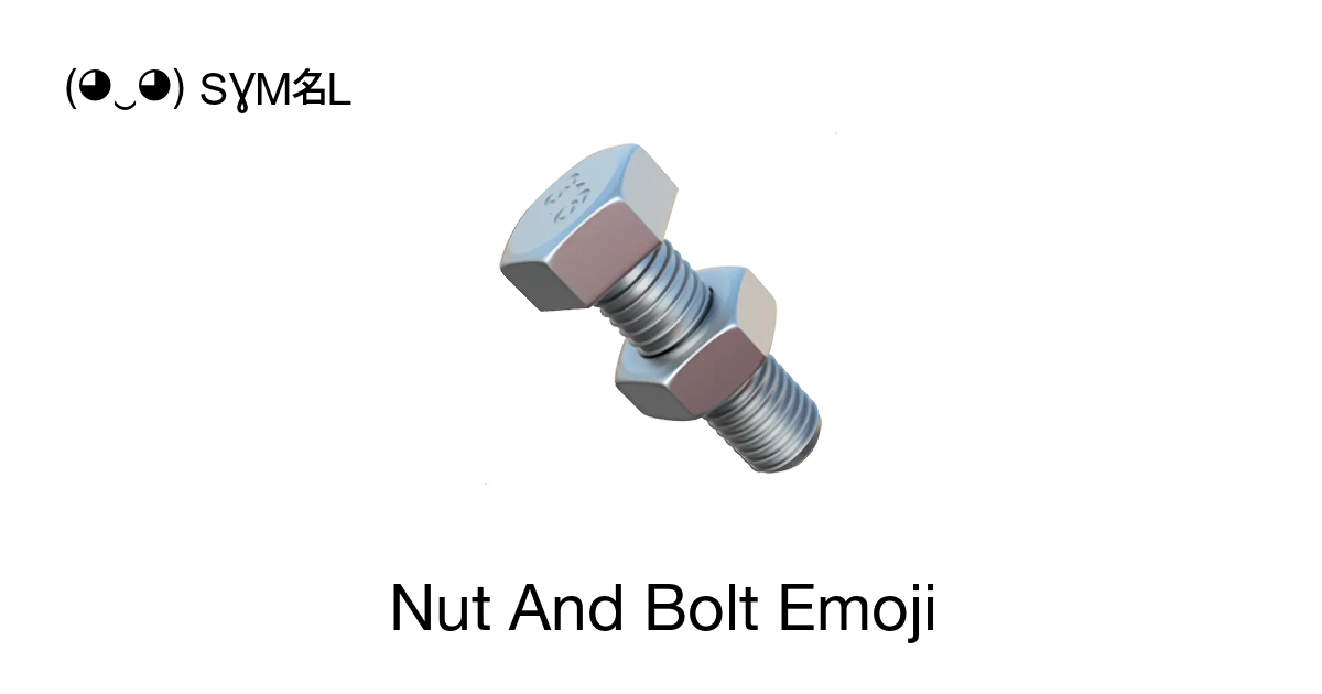 🔩 - Nut And Bolt Emoji meaning, copy and paste emoticon - ( ‿ ) SYMBL