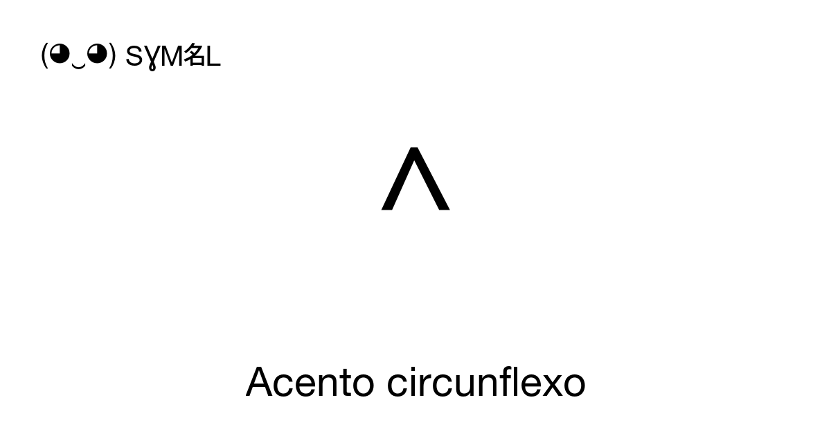 Acento circunflexo, Número Unicode: U+005E 📖 Descubra o significado e ...