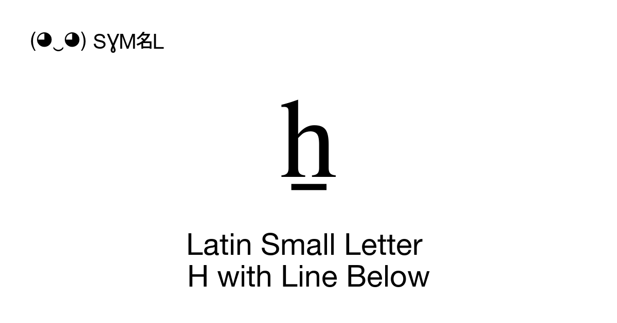 ẖ Latin Small Letter H with Line Below symbol meaning, copy and paste ...