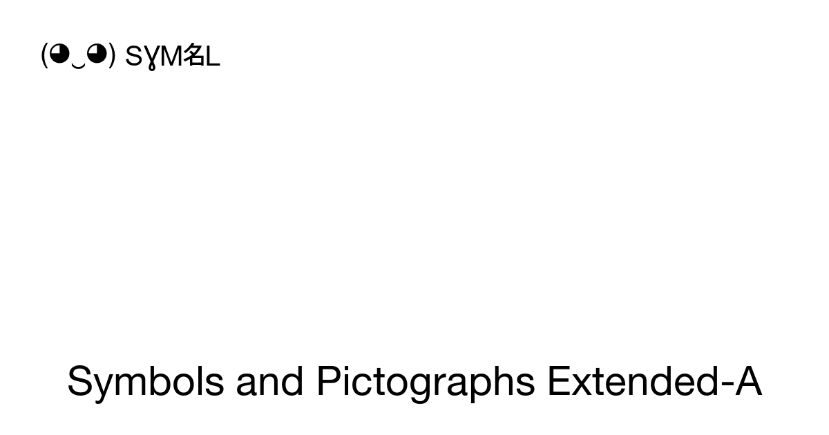 Symbols and Pictographs Extended-A, ‭🩰 🩱 🩲‬, 144 symbols, Unicode Range ...