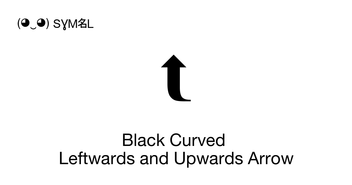 Black Curved Leftwards and Upwards Arrow symbol meaning, copy and paste ...